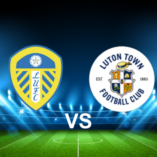 Leeds United FC vs Luton Town FC EFL Championship